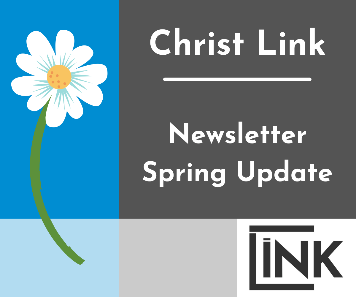 Christ Link Spring 2021 Newsletter - Christ Link